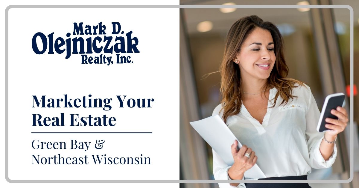 Marketing Your Real Estate | Mark D. Olejniczak Realty, Inc.